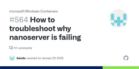 How To Troubleshoot Why Nanoserver Is Failing Issue Microsoft Windows Containers GitHub