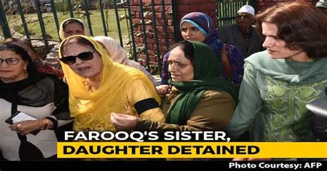Farooq Abdullahs Sister Daughter Detained During Protest In Srinagar