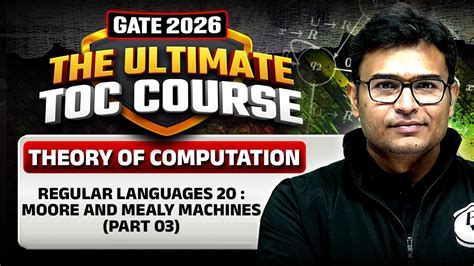 Theory Of Computation Regular Languages 20 Moore And Mealy Machines Part 03 Cs And It Gate