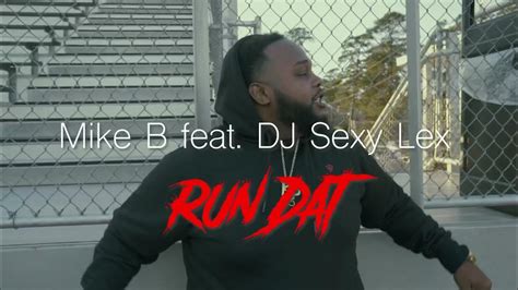 Run Dat Feat Dj Sexy Lex Official Video Youtube Music