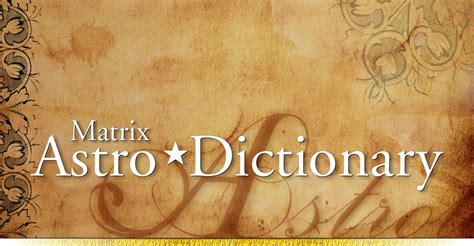 Matrix Astro Dictionary A