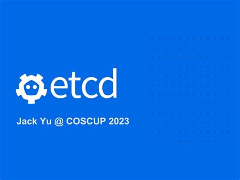 Unveiling Etcd Architecture And Source Code Deep Dive Pdf