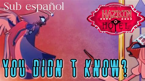 You didn t know Hazbin Hotel Lyrics sub español YouTube