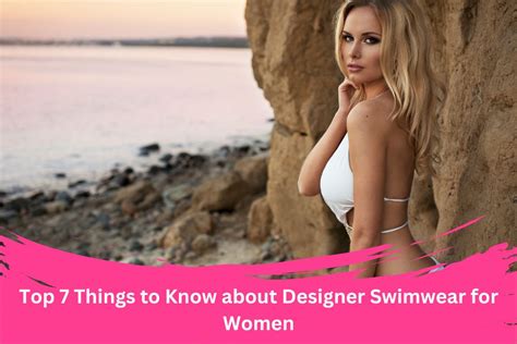 Top 7 Things You Should Know About Designer Swimwear For Women