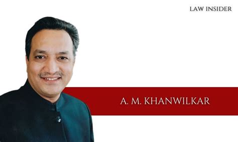A M KHANWILKAR LAW INSIDER INDIA INSIGHT OF LAW SUPREME COURT