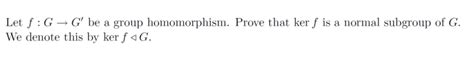 Solved Let F G→g′ Be A Group Homomorphism Prove That Ker F