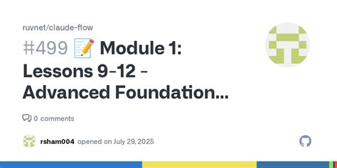 📝 Module 1 Lessons 9 12 Advanced Foundations And Development Practices · Issue 499 · Ruvnet
