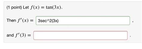 Solved 1 Point Let F X Tan 3x Then F X 3sec 2 3x