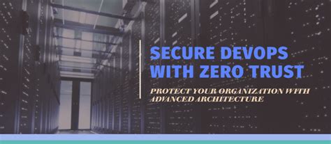 How To Secure Devops With Zero Trust Architecture 2025