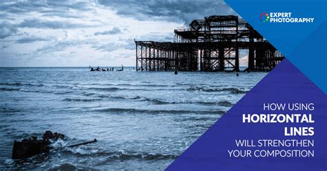 How Using Horizontal Lines Will Strengthen Your Composition