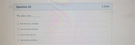 Solved Question 1612ptsthe Atlas Is Thefirst Thoracic