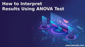 How To Interpret Results Using ANOVA Test 4 Useful Types Of ANOVA