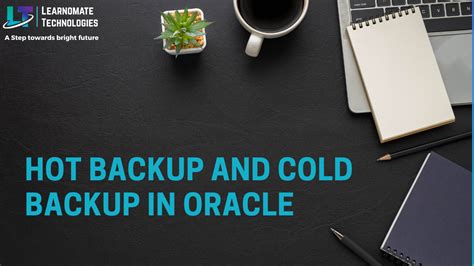 Hot Backup And Cold Backup In Oracle Learnomate Technologies