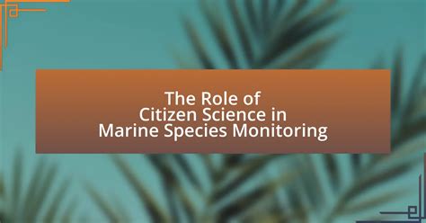 The Role Of Citizen Science In Marine Species Monitoring Elme