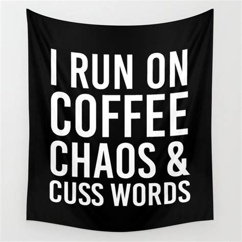 I Run On Coffee Chaos Cuss Words Black White Wall Hanging