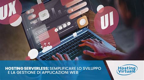 Hosting Serverless Semplificare Lo Sviluppo E La Gestione Di Applicazioni Web