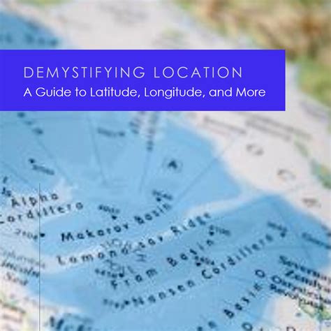 Demystifying Location A Guide To Latitude Longitude And More