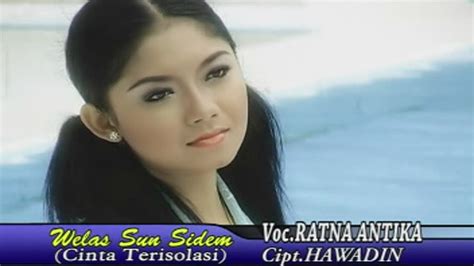 Ratna Antika Welas Sun Sidem Official Video YouTube