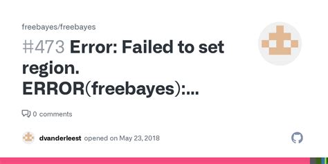 Error Failed To Set Region Errorfreebayes Could Not Setregion To · Issue 473
