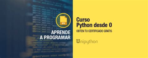 Curso De Python Desde 0 Unipython Garantizado