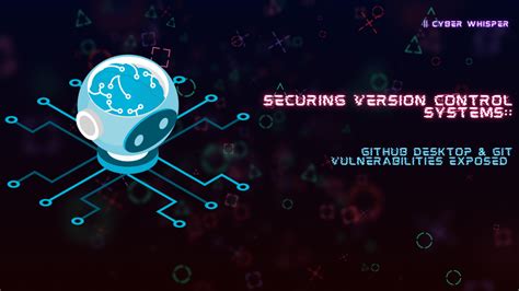 🚨 Securing Version Control Systems Github Desktop And Git