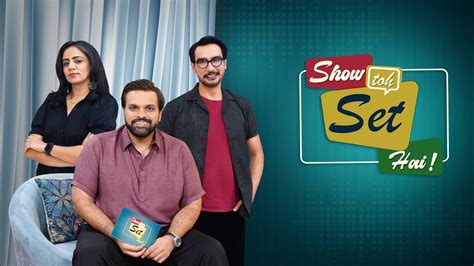 Show Toh Set Hai Episode 20 Saqib Sameer And Natalia Gul With Aadi Adeel Set Entertainment