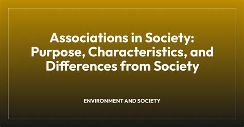 Associations In Society Purpose Characteristics And Differences From