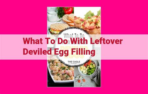 Repurposing Deviled Egg Filling Creative Culinary Delights And Endless Possibilities