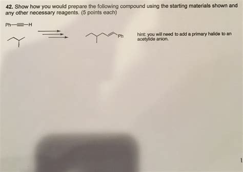 Solved Show How You Would Prepare The Following Compound