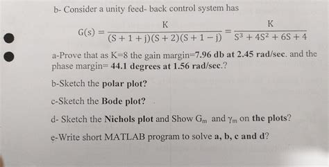 Solved B Consider A Unity Feed Back Control System Has