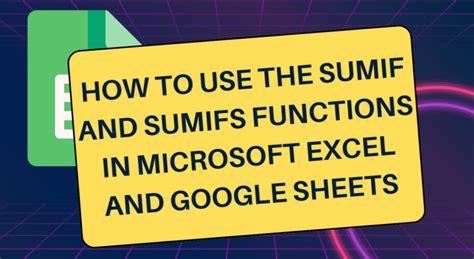 How To Use The SUMIF And SUMIFS Functions In Microsoft Excel And Google