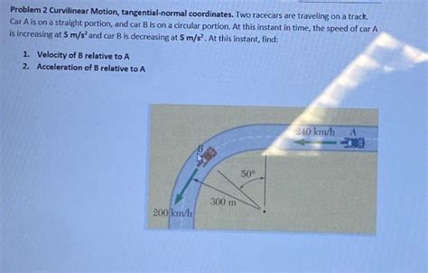 solved problem 2 curvilinear motion tangential normal