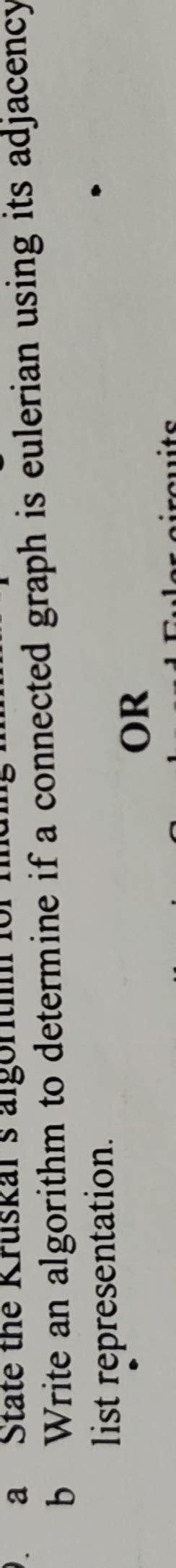 B Write An Algorithm To Determine If A Connected Graph Is Eulerian Using