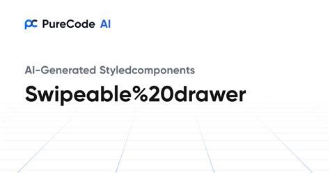Ai Tool To Generate Styledcomponents Swipeable Drawer