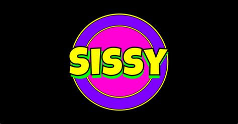 Sissy Sissy Sticker Teepublic