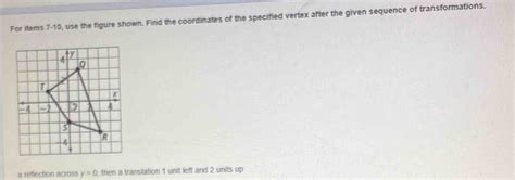 For Items 7 10 Use The Figure Shown Find The Coordinates Of The