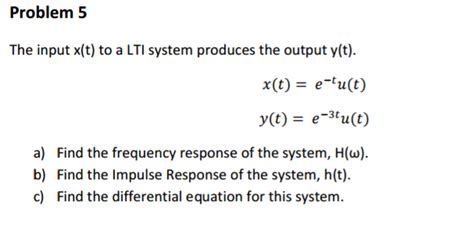 solved the input x t to a lti system produces the output