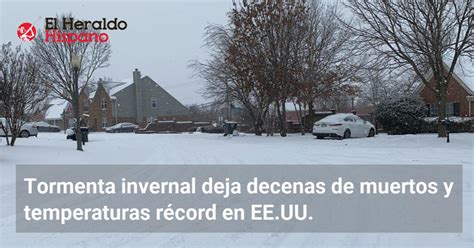 Tormenta Invernal Deja Decenas De Muertos Y Temperaturas Récord En Ee