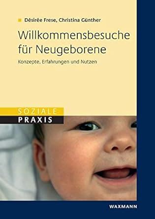 Willkommensbesuche für Neugeborene Konzepte Erfahrungen und Nutzen