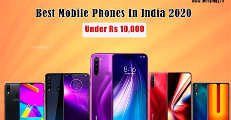 Top Best Mobile Phones Under Rs In India Techylogy All About Technology