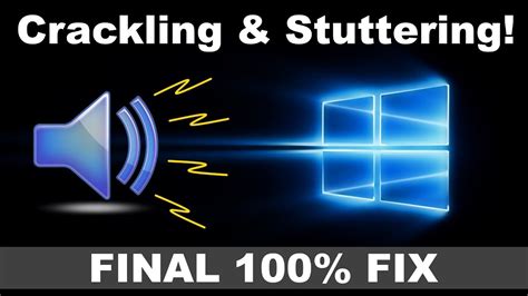 How To Fix Sound Stuttering Crackling Audio On Windows Pc Permanent
