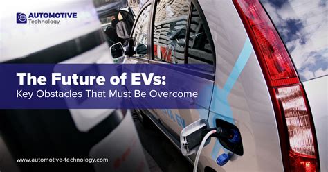 Future Of Evs Key Challenges To Overcome For Growth