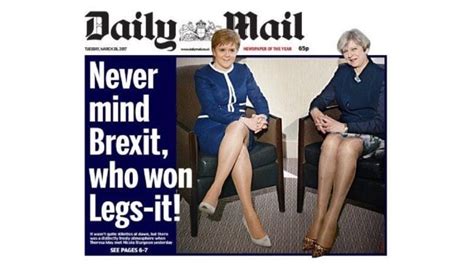 Daily Mails Legs It Cover Theresa May Nicola Sturgeon Photo Causes