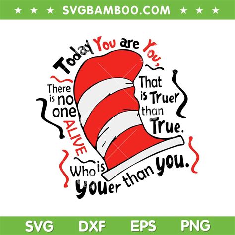 Today You Are You That Is Truer Than True Svg Png Dr Seuss Hat Svg Dr