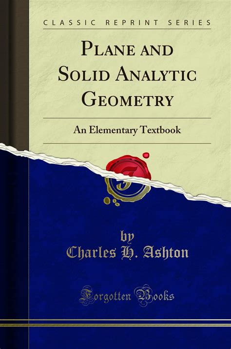 Plane And Solid Analytic Geometry An Elementary Textbook Classic Reprint