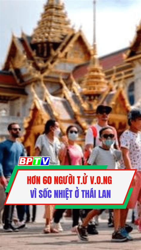 H N Ng I T V O Ng V S C Nhi T Th I Lan Shorts Binh Phuoc Tin Tuc Binh Phuoc Tin