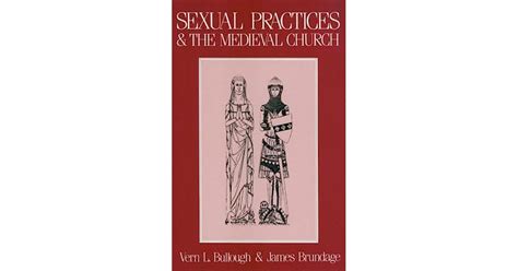 Sexual Practices And The Medieval Church By Vern L Bullough