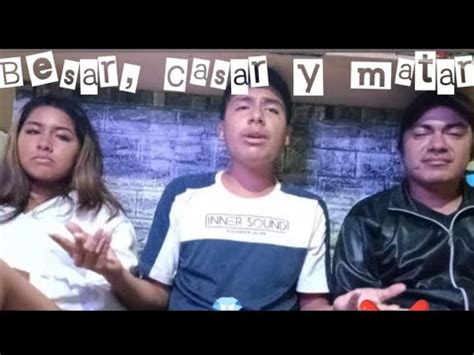 Besar Casar Y Matar YouTube