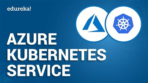 Introduction To Azure Kubernetes Service Azure Container Service