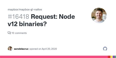 Request Node V Binaries Issue Mapbox Mapbox Gl Native